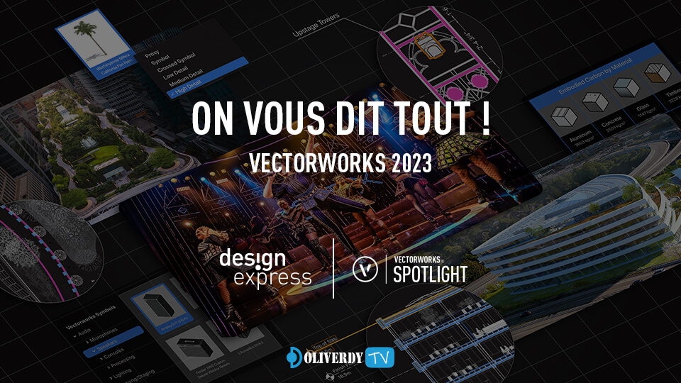Vectorworks Spotlight 2023 ! On vous dit Tout | Design Express